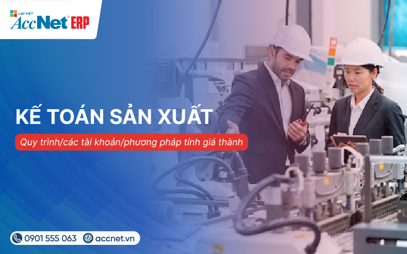 Kế toán sản xuất: Quy trình hạch toán chi tiết theo Thông tư 200